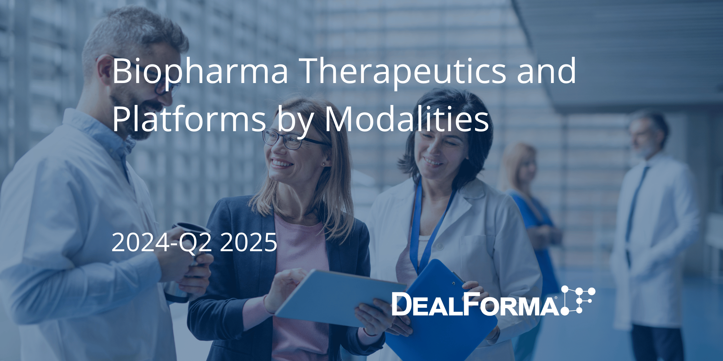 Biopharma Therapeutics and Platform Deals by Modality 2024 – Q2 2025 ...