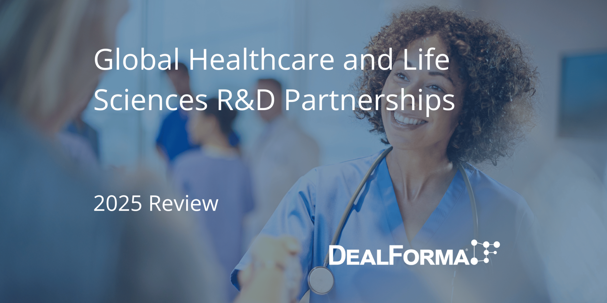 Global Healthcare and Life Sciences R&D Partnerships - 2025 Review ...
