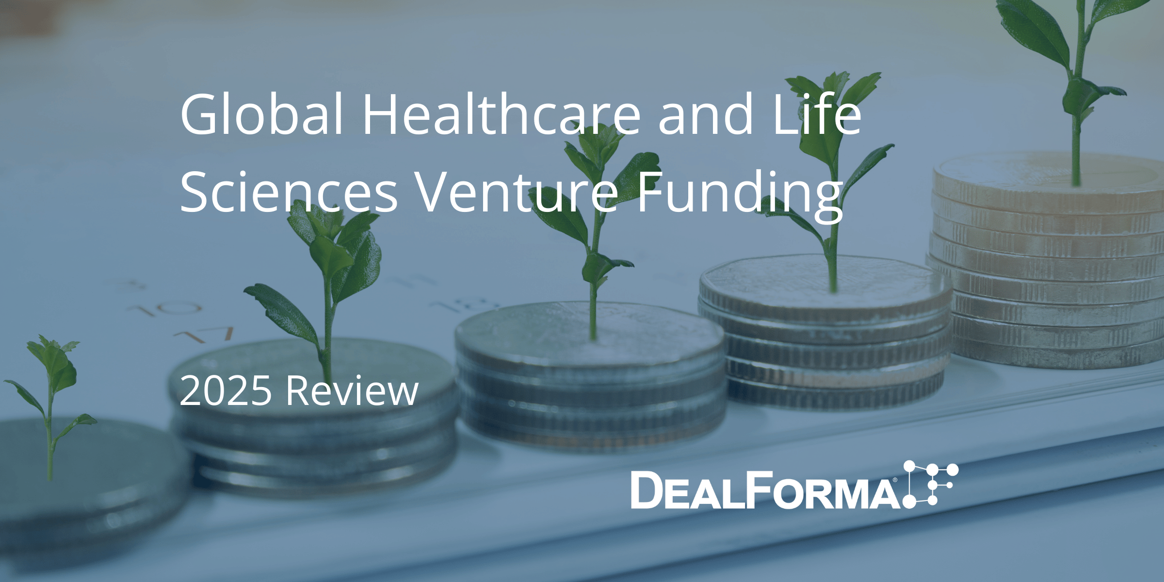 Global Healthcare and Life Sciences Venture Funding – 2025 Review ...